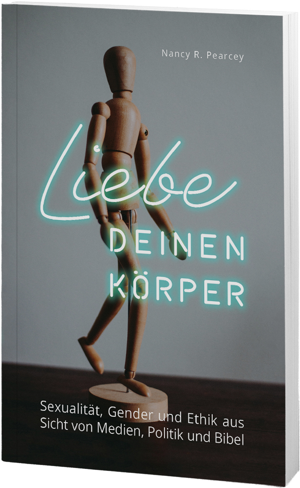 Nancy R Pearcey Liebe Deinen Körper Betanien Verlag